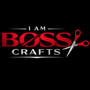 I Am Boss Crafts
